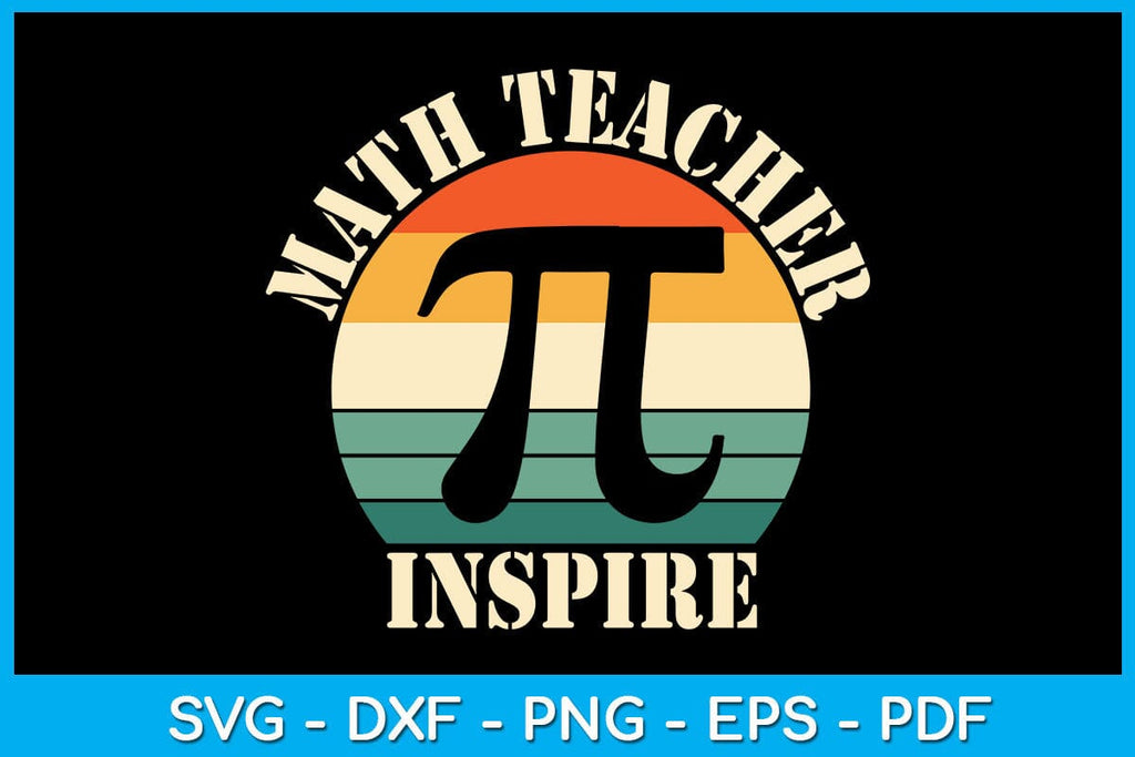 Math Teacher Inspire Pi Day SVG PNG PDF Cut File - So Fontsy