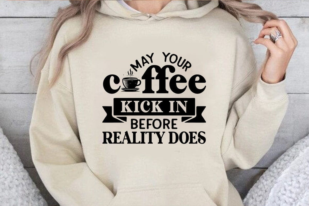 may your coffee kick in before reality does - So Fontsy