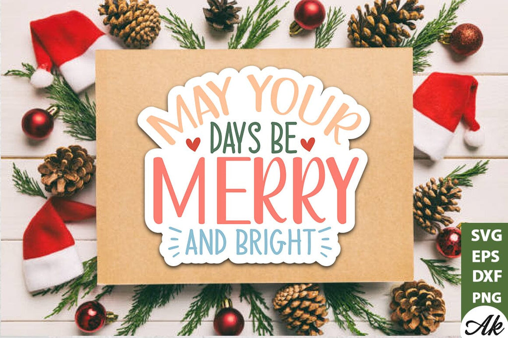 May your days be merry and bright Stickers Design - So Fontsy