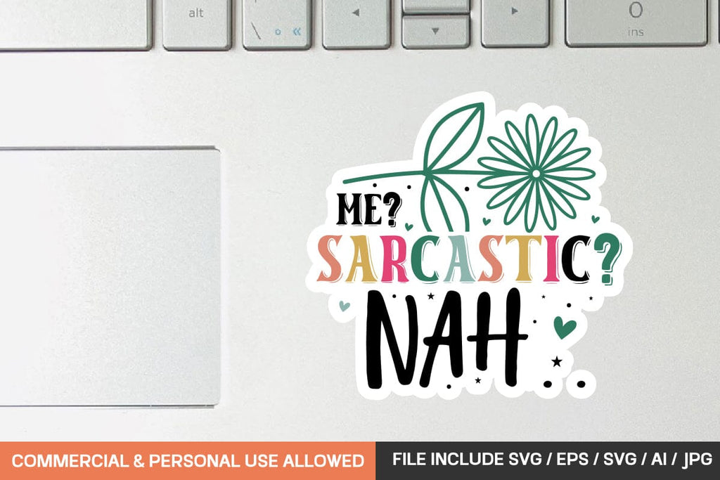 Me Sarcastic Nah Sticker svg design - So Fontsy