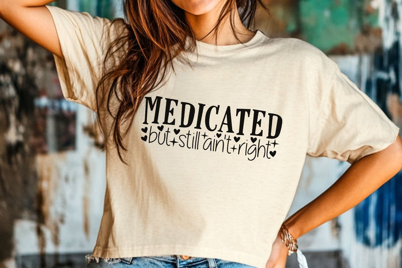 Medicated But Still Ain't Right| Funny Mental Health SVG Cutting Files ...