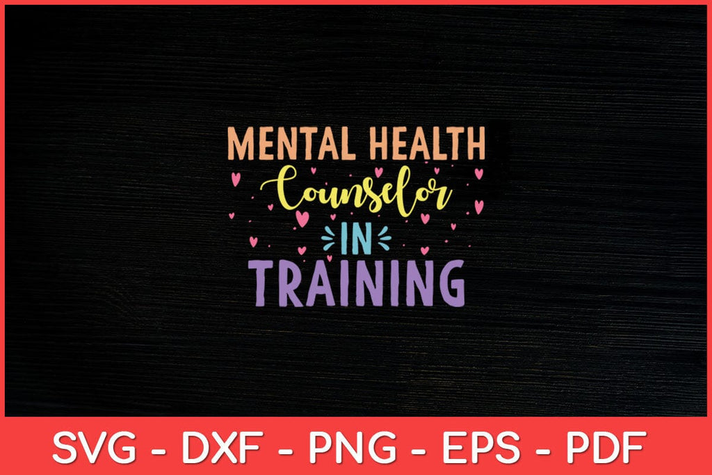 Mental Health Counselor In Training Mental Health Counselor Svg File ...