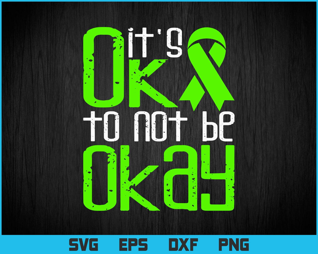 Mental Health Suicide Awareness - It's Ok To Not Be Ok Svg Png Files ...