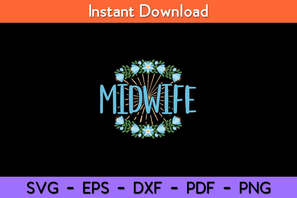 Midwifery Cute Flowers Pregnancy Support Doula Midwife Svg Design - So ...