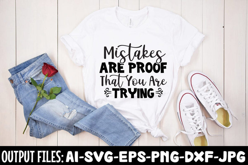 Mistakes Are Proof That You Are Trying SVG DESIGN - So Fontsy