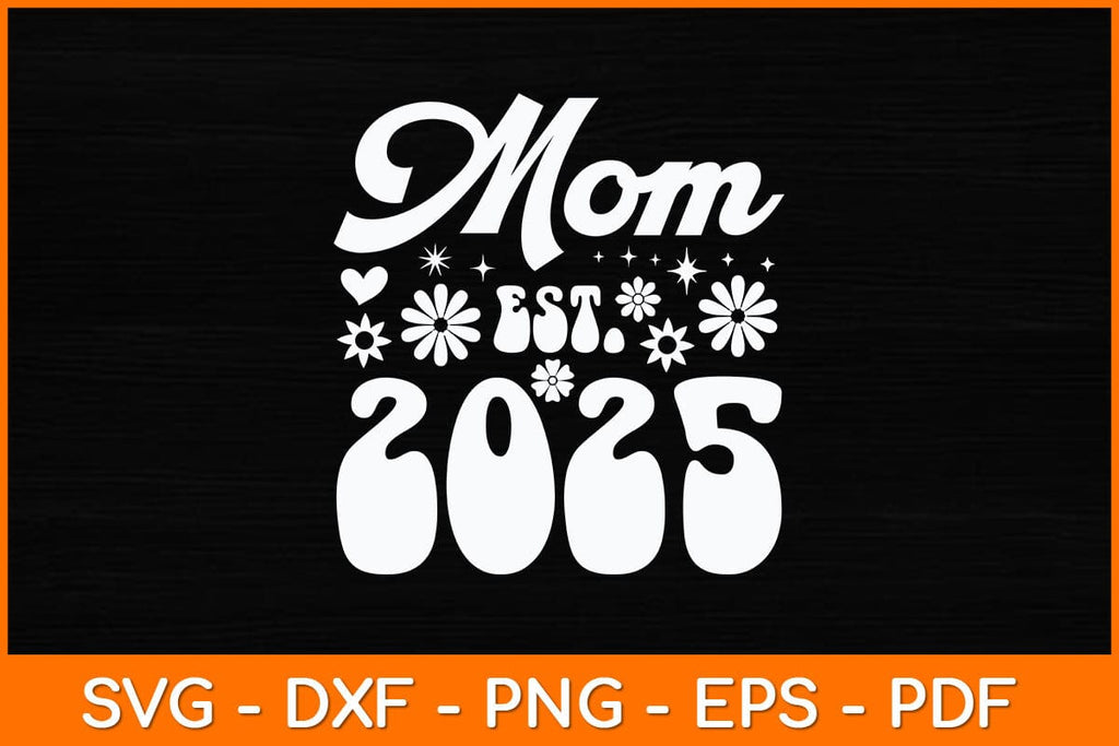 Mom Est 2025 Retro Svg Design - So Fontsy