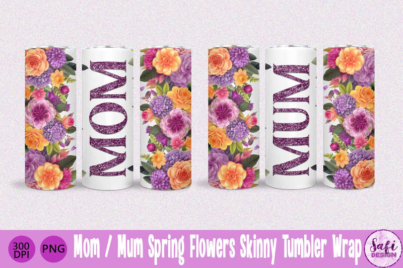 Mom / Mum Spring Flowers Skinny Tumbler Wraps - So Fontsy