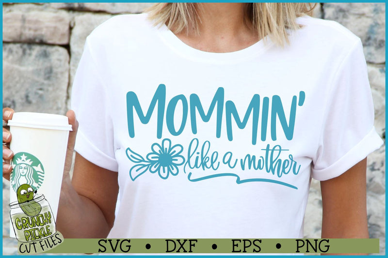 Mommin' Like a Mother Flowers SVG File - So Fontsy