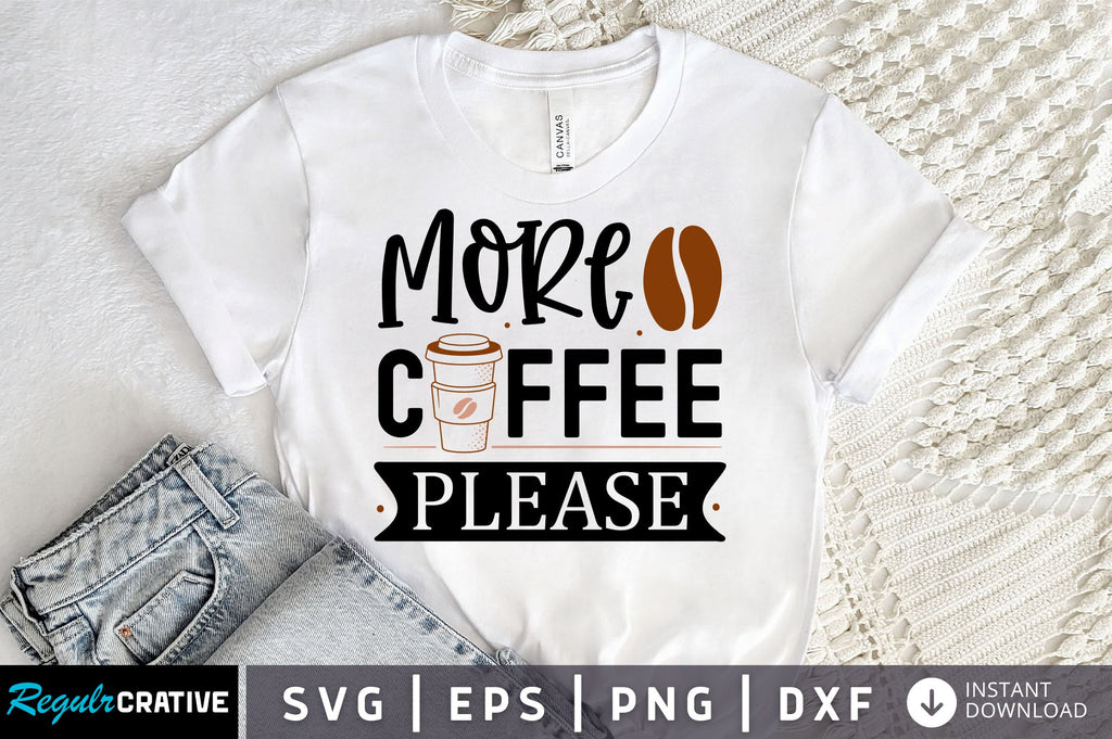 More coffee please SVG design - So Fontsy