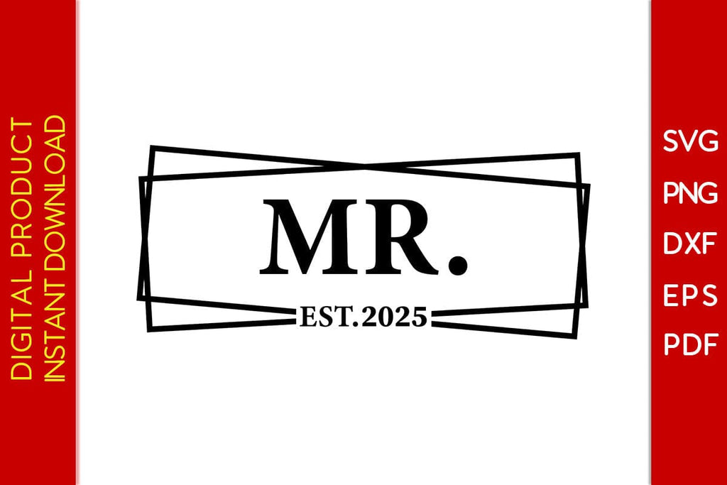 Mr. Est 2025 SVG PNG PDF Cut File - So Fontsy
