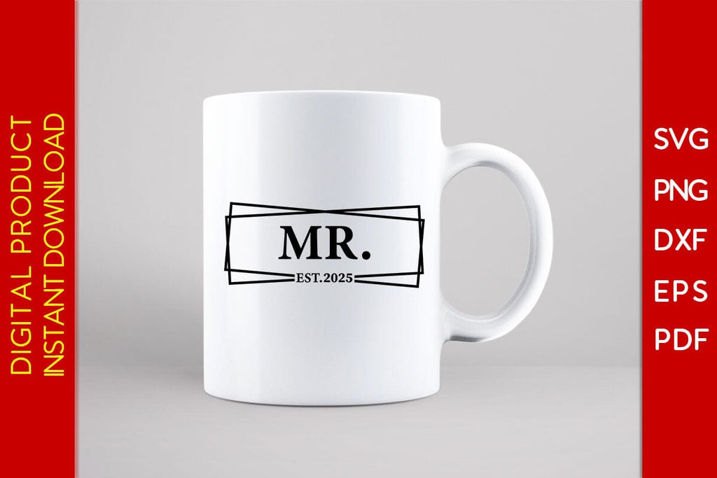 Mr. Est 2025 SVG PNG PDF Cut File - So Fontsy