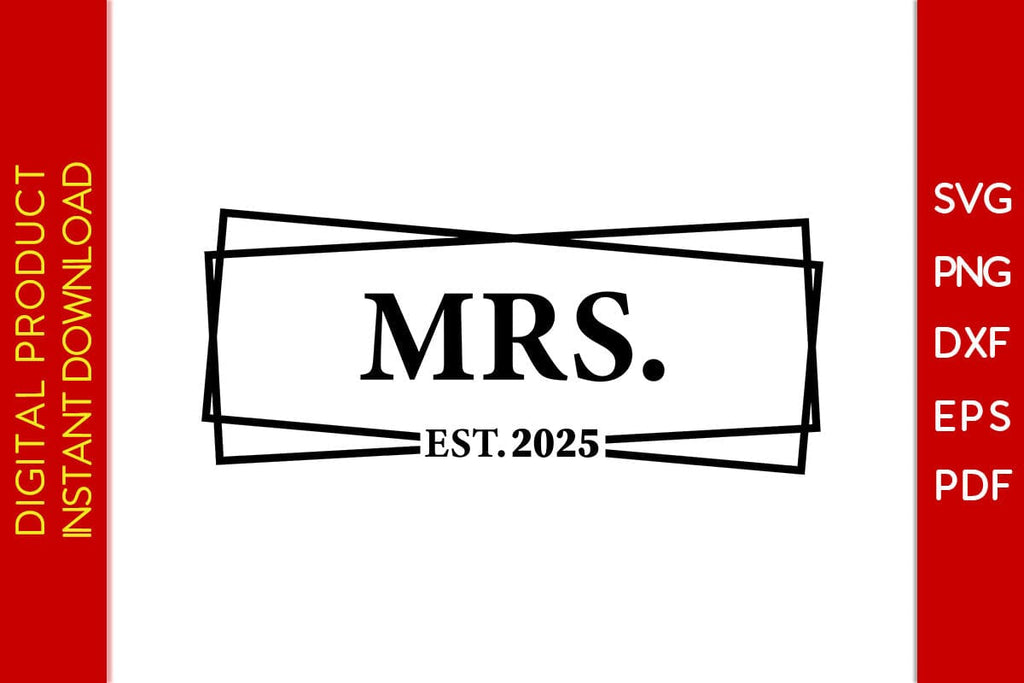 Mrs. Est 2025 Wedding Anniversary SVG PNG PDF Cut File - So Fontsy