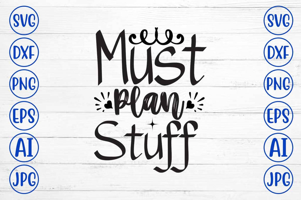 Must Plan Stuff SVG Design - So Fontsy