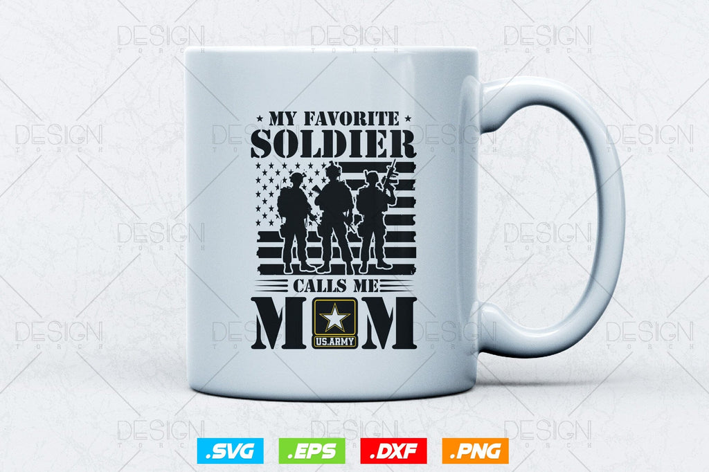 My Favorite Soldier Calls Me Mom Svg Png, Military Svg, Gifts For Mom ...