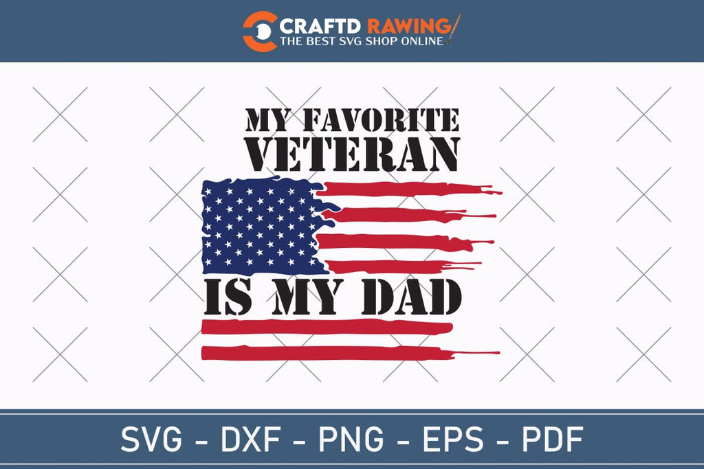 My Favorite Veteran Is My Dad Svg, Military Svg, Patriotic Svg, Veteran ...