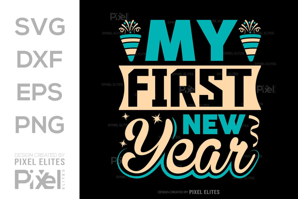 My First New Year SVG Happy New Year Finally Tshirt Bundle New Year ...
