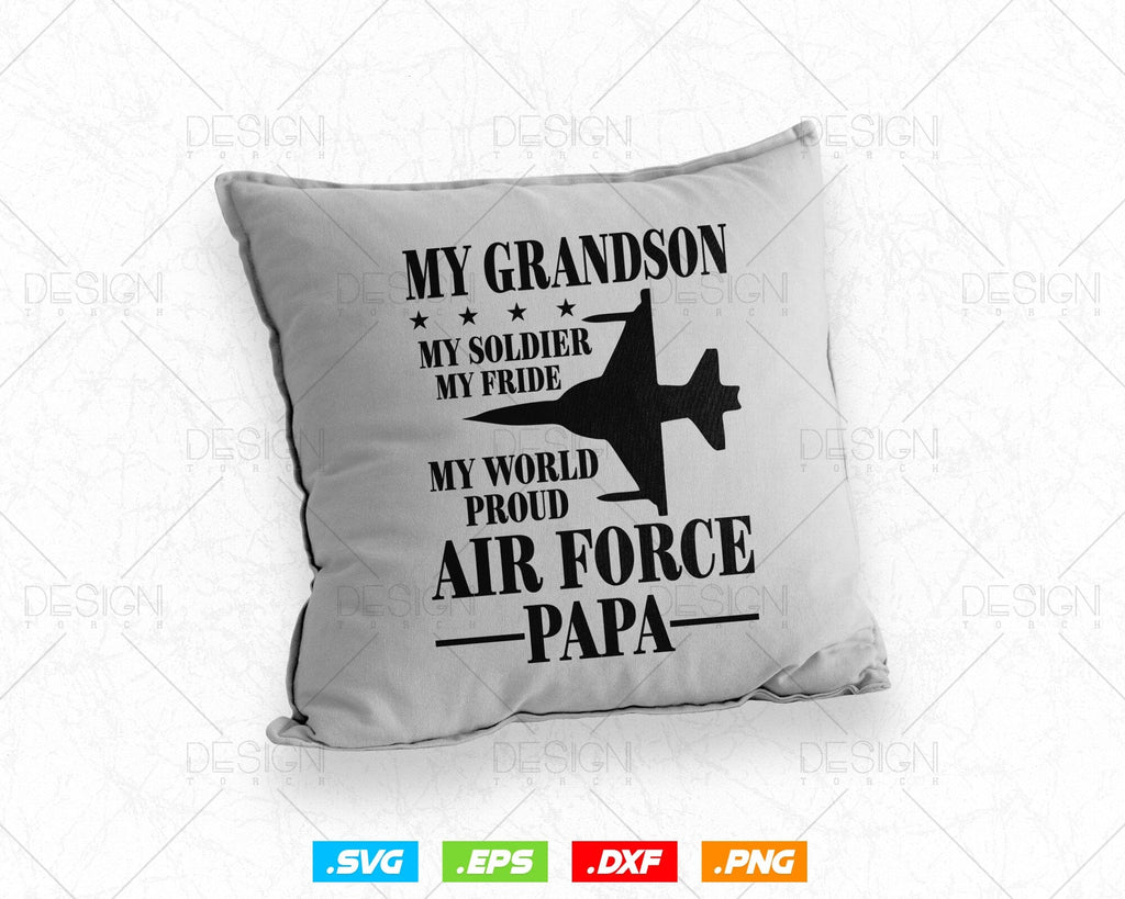 My Grandson Is A Soldier Airman Proud Air Force Papa Svg Png, Air ...