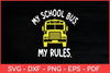 My School Bus My Rules School Bus Driver Svg Design - So Fontsy