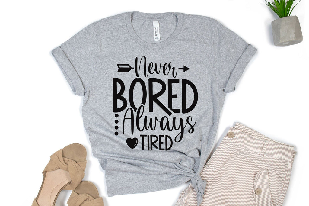 Never Bored Always Tired | Mothers Day SVG - So Fontsy
