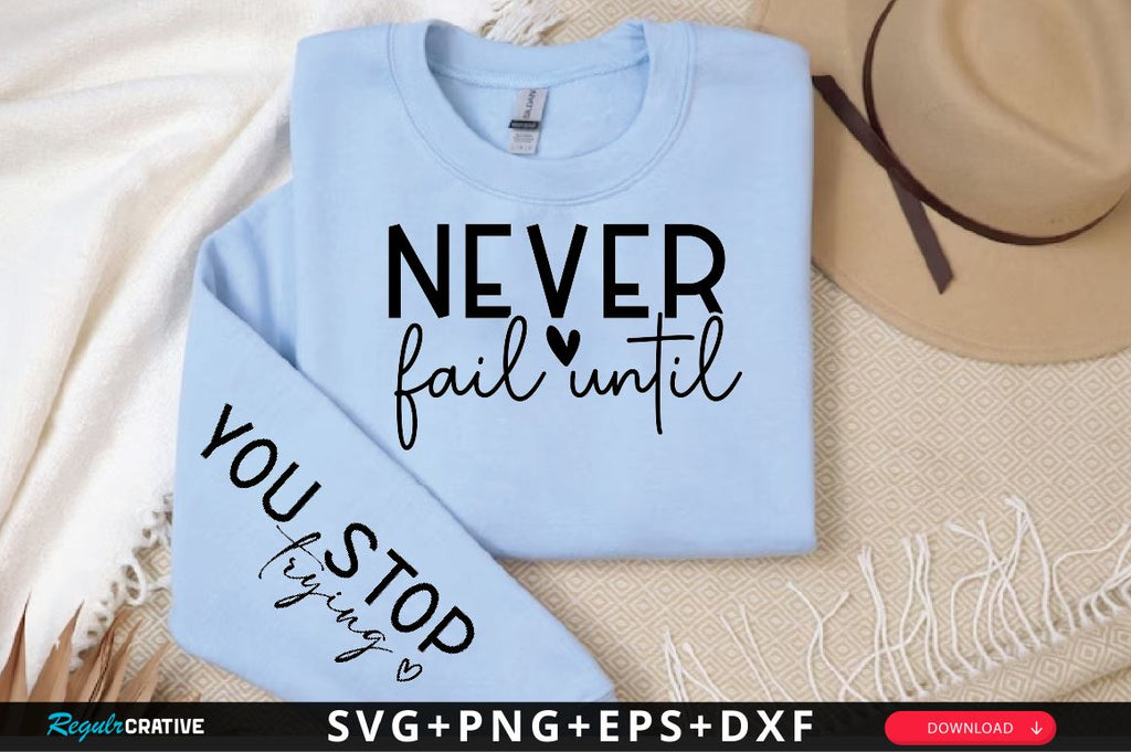 Never fail until Sleeve SVG Design, Mother's Day Sleeve SVG - So Fontsy