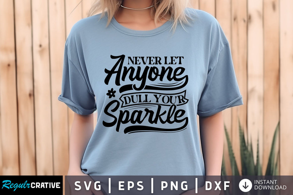 Never let dull your sparkle svg - So Fontsy