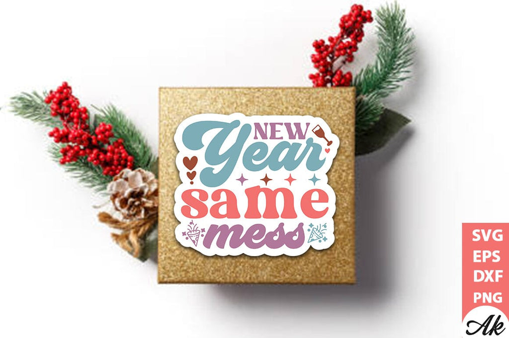 New year same mess Stickers Design - So Fontsy