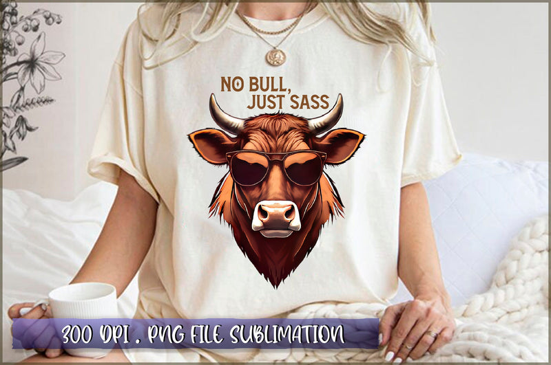 No bull, just sass Sublimation - So Fontsy