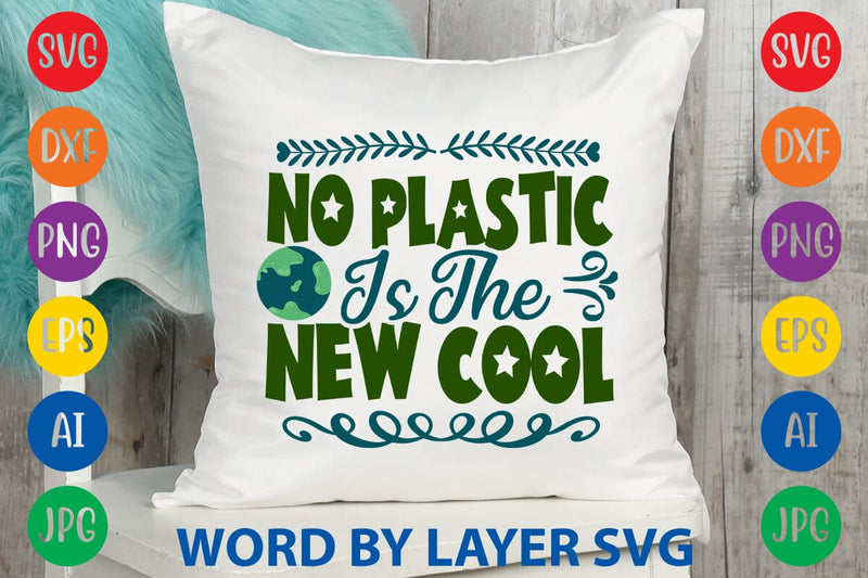 No Plastic Is The New Cool SVG DESIGN - So Fontsy