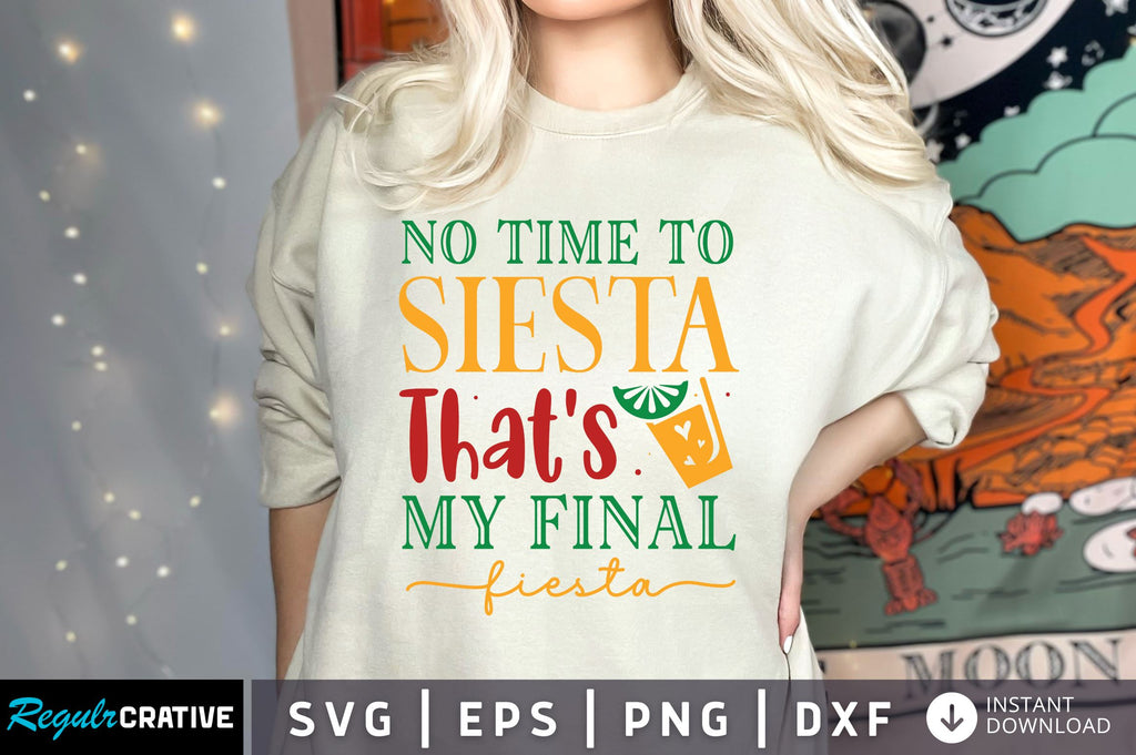 No time to siesta thats my final fiesta SVG design - So Fontsy
