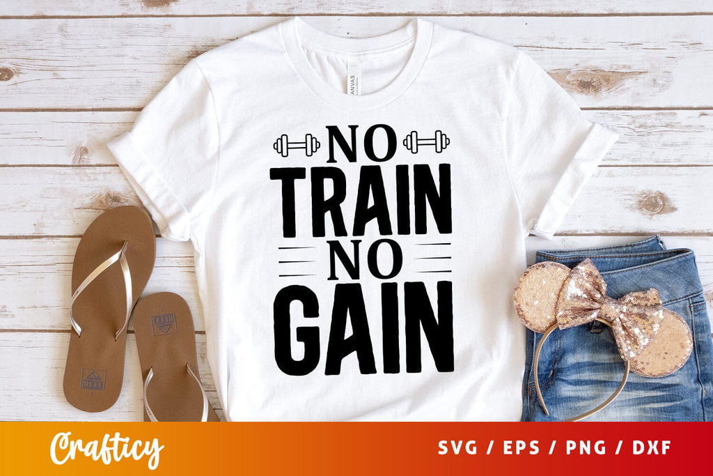 No train no gain SVG Design - So Fontsy