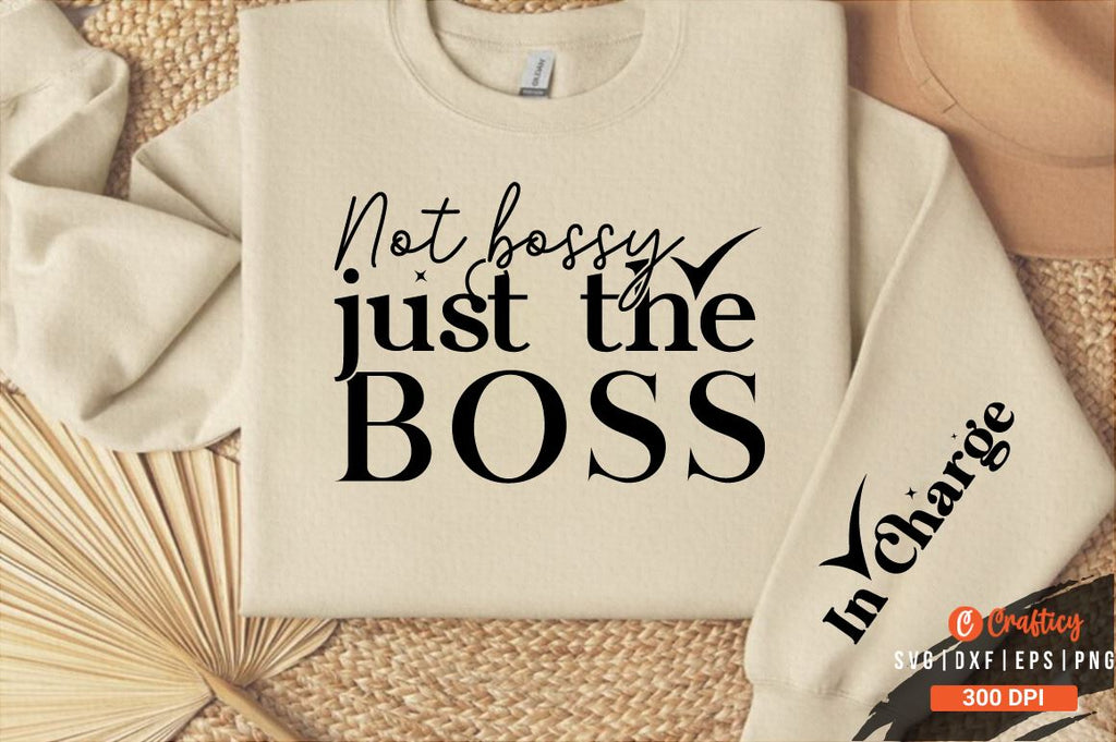Not bossy just the boss Sleeve SVG Design Bundle - So Fontsy