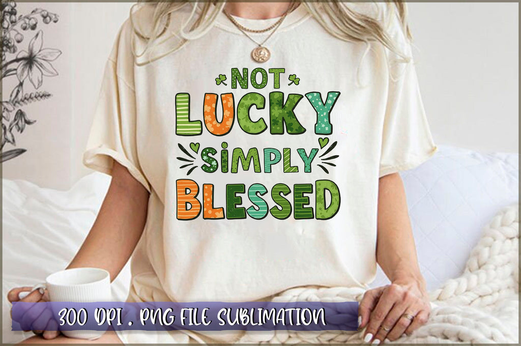 Not Lucky Simply Blessed Sublimation - So Fontsy