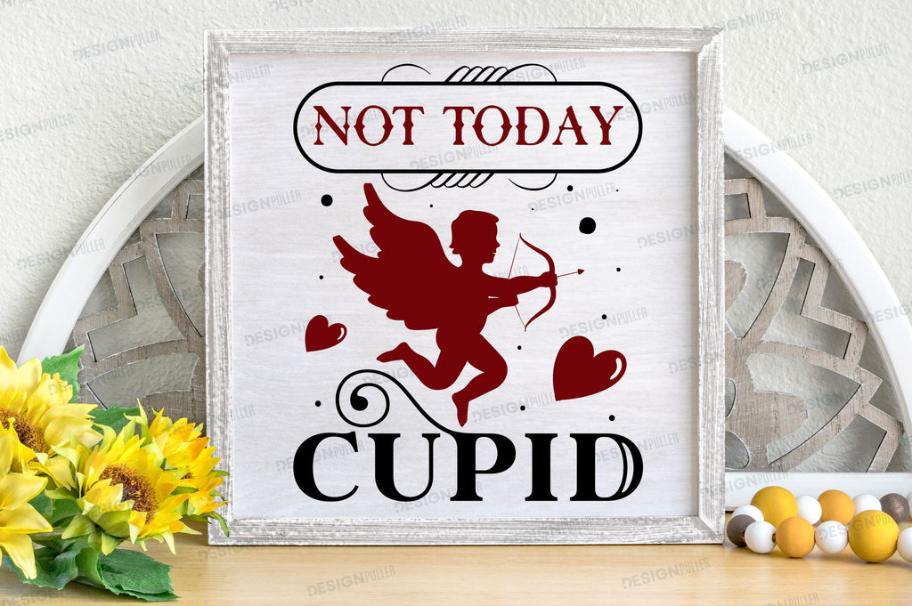 Not today cupid Svg Design - So Fontsy