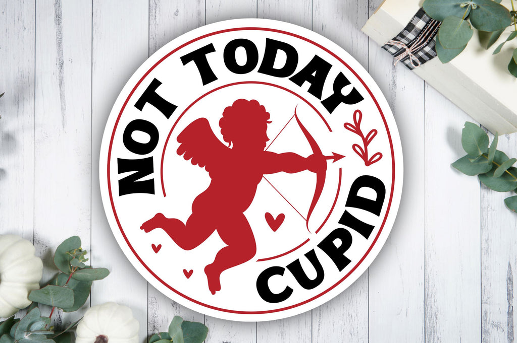 Not today cupid SVG design - So Fontsy