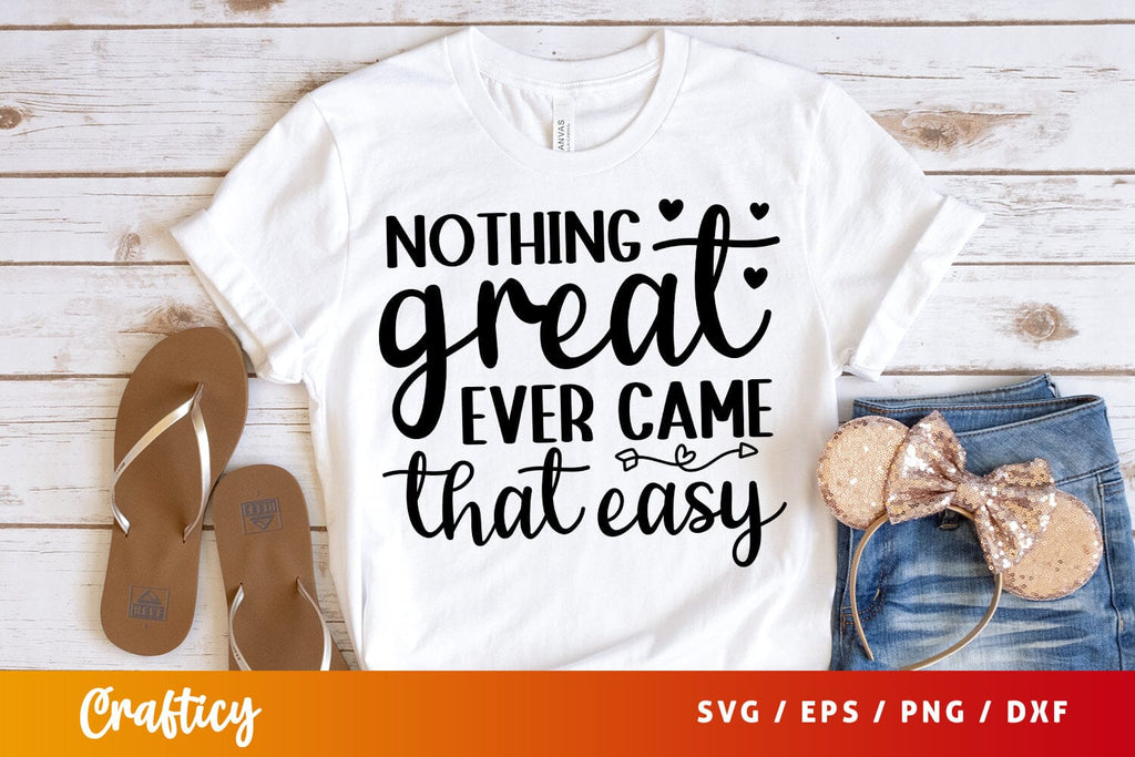 Nothing great ever came that easy SVG Design - So Fontsy