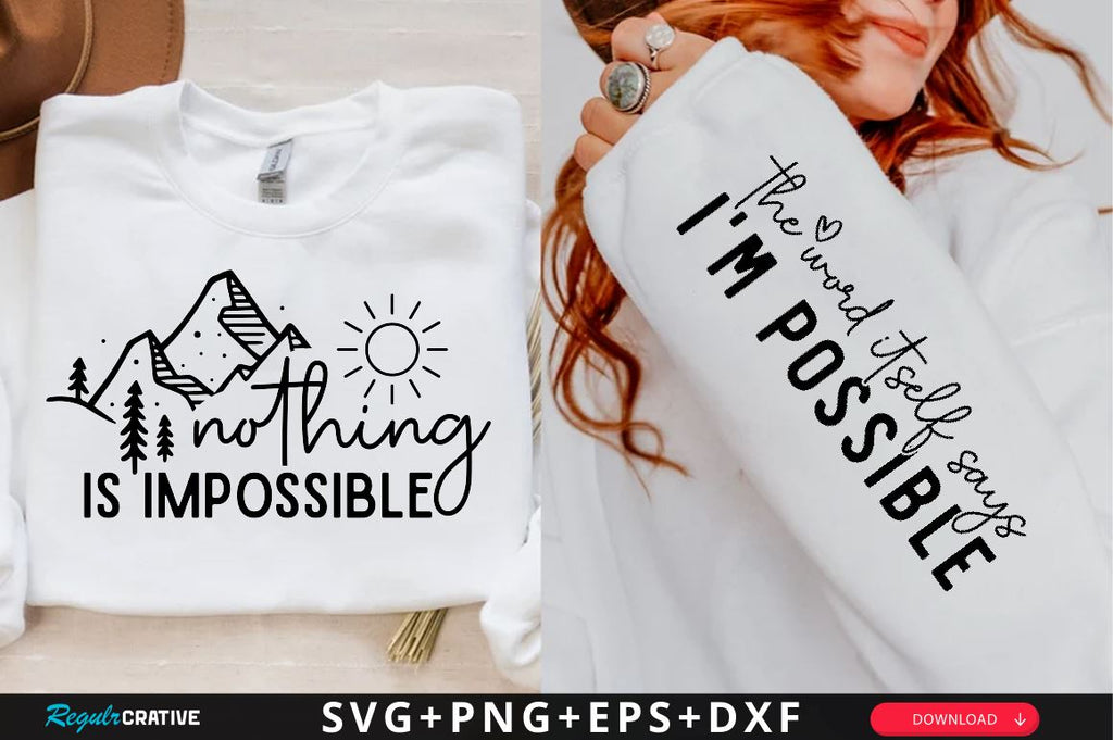 Nothing is impossible Sleeve SVG Design, Inspirational sleeve SVG ...