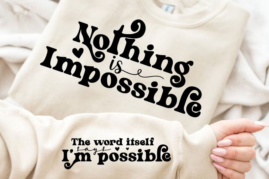 Nothing Is Impossible Sleeve SVG Design - So Fontsy