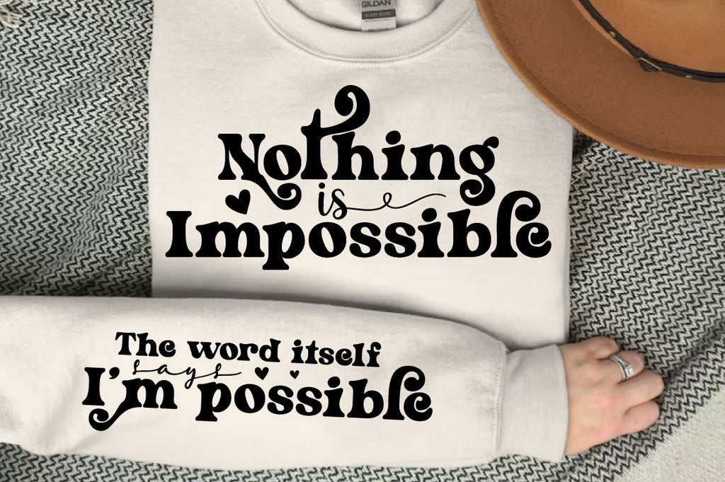 Nothing Is Impossible Sleeve SVG Design - So Fontsy