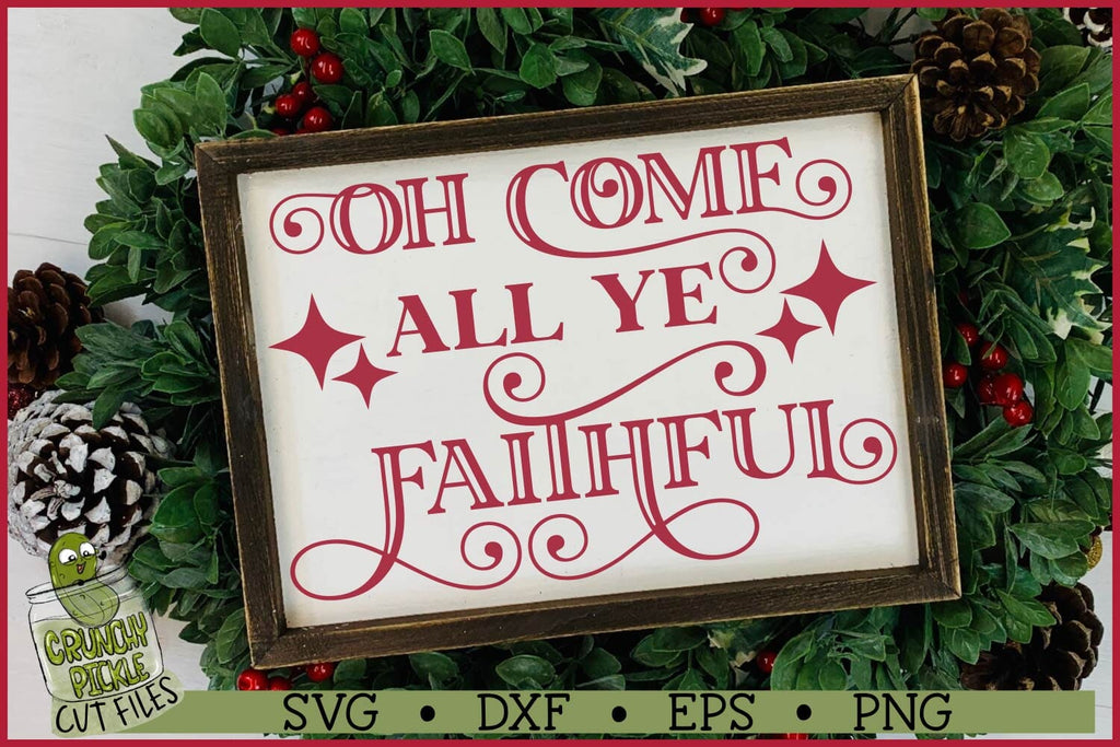 Oh Come All Ye Faithful SVG File - So Fontsy