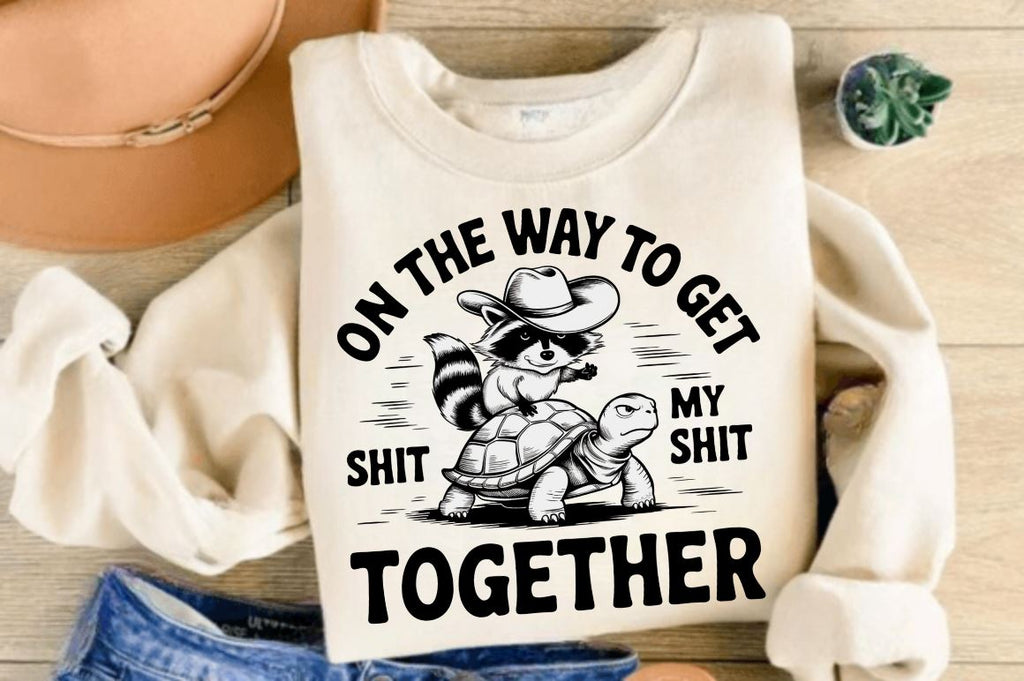On the Way to Get My Shit Together Sublimation Design - So Fontsy