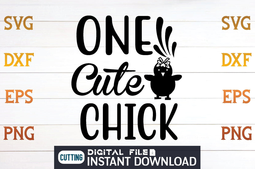 One Cute Chick svg - So Fontsy