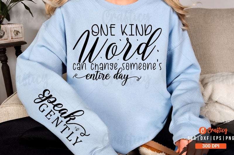 One kind word can change some ones Sleeve SVG Design - So Fontsy