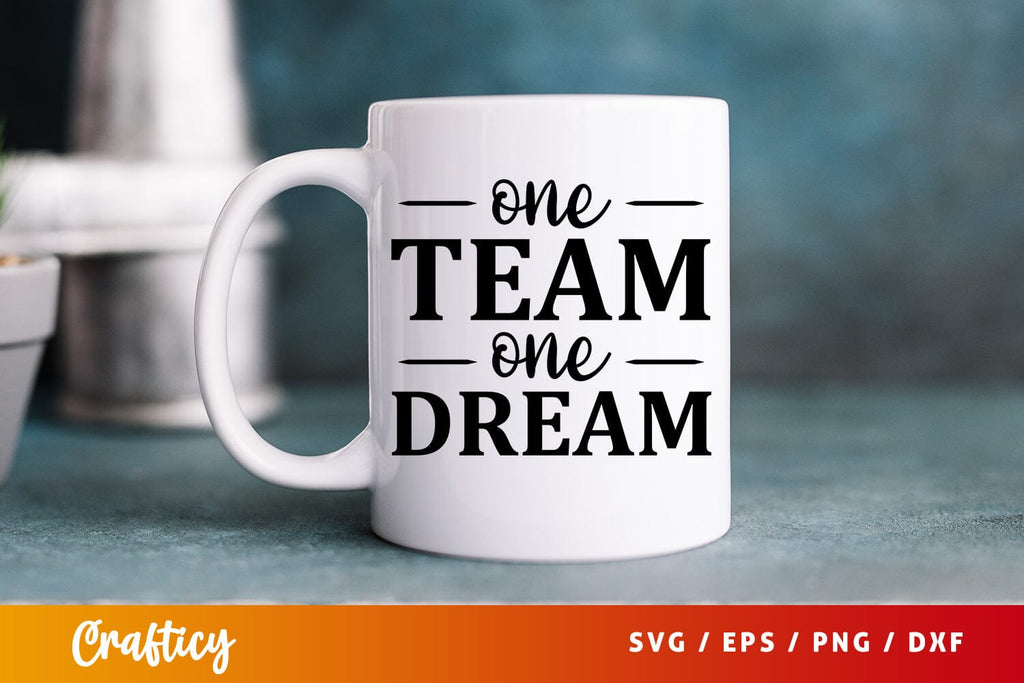 One team one dream SVG Design - So Fontsy