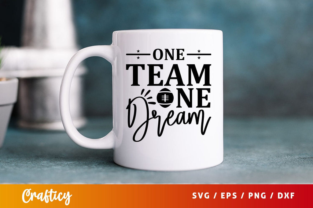 One team one dream svg Design - So Fontsy