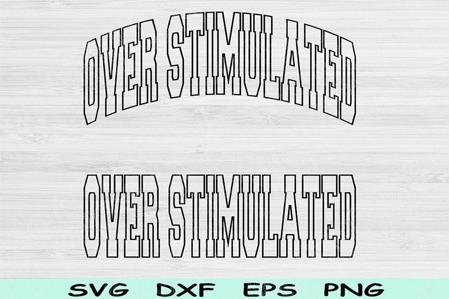 Overstimulated Svg Dxf Cut Files, Overstimulated Png, Anxiety Svg Files ...