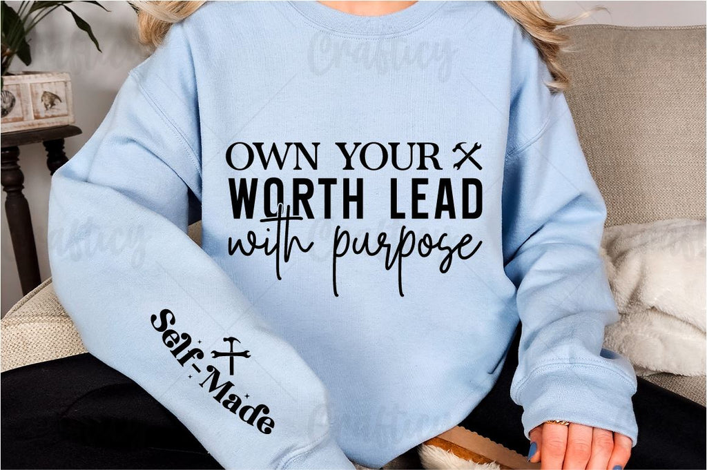 Own your worth lead with purpose Sleeve SVG Design - So Fontsy