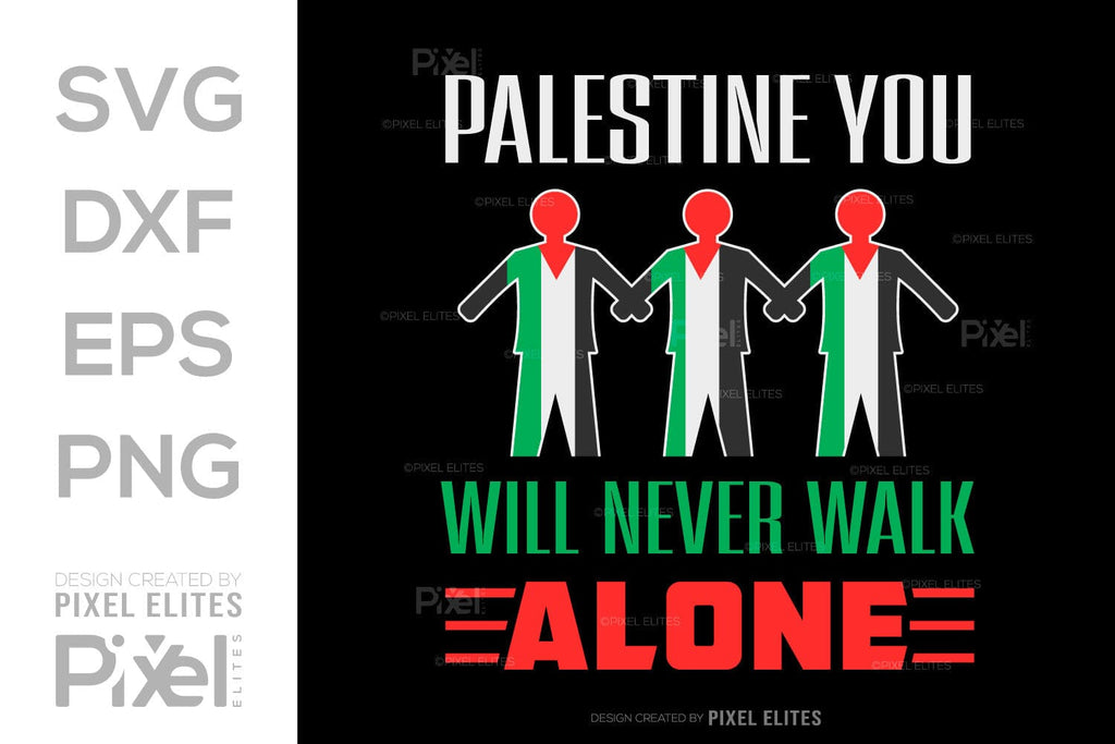 Palestine You Will Never Walk Alone SVG Free Palestine Tshirt Bundle ...