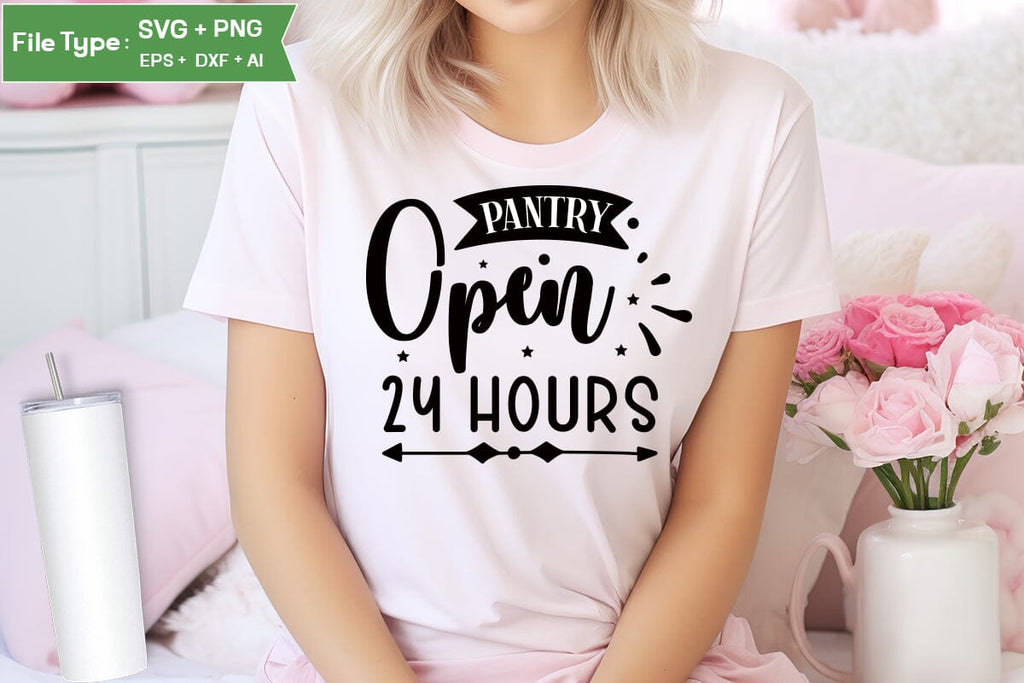 Pantry Open 24 Hours SVG Cut File, Farmhouse Kitchen SVG Design, SVGs ...