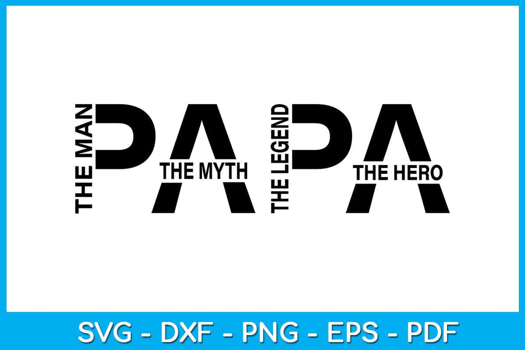 Papa The Man The Myth The Legend The Hero Father's Day SVG PNG Cut File ...