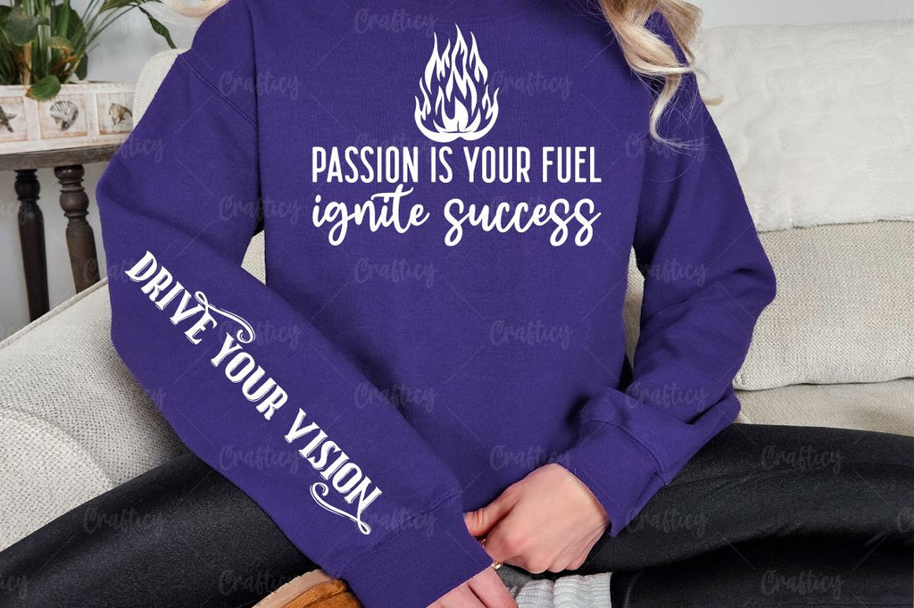 Passion is Your Fuel Ignite Success Sleeve SVG Design - So Fontsy
